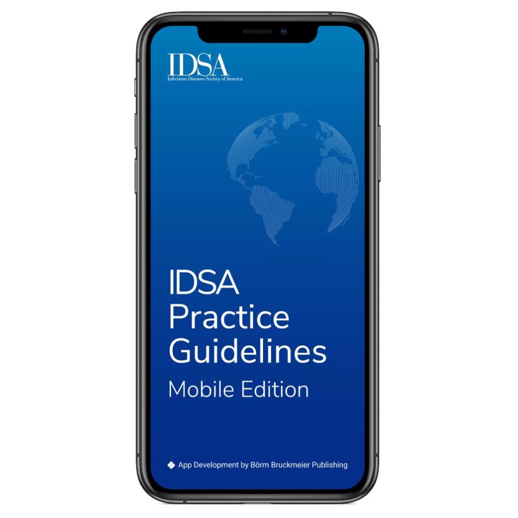 INFECTIOUS DISEASES SOCIETY OF AMERICA (IDSA) PRACTICE GUIDELINES APP ...